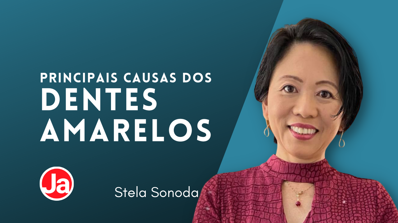 Dentes Amarelos: Conheça as principais causas - Japão Aqui